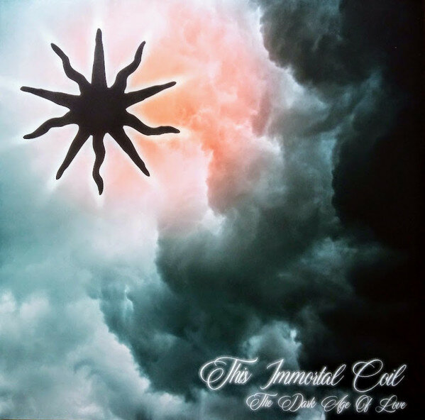 THIS IMMORTAL COIL The Dark Age Of Love (2LP)