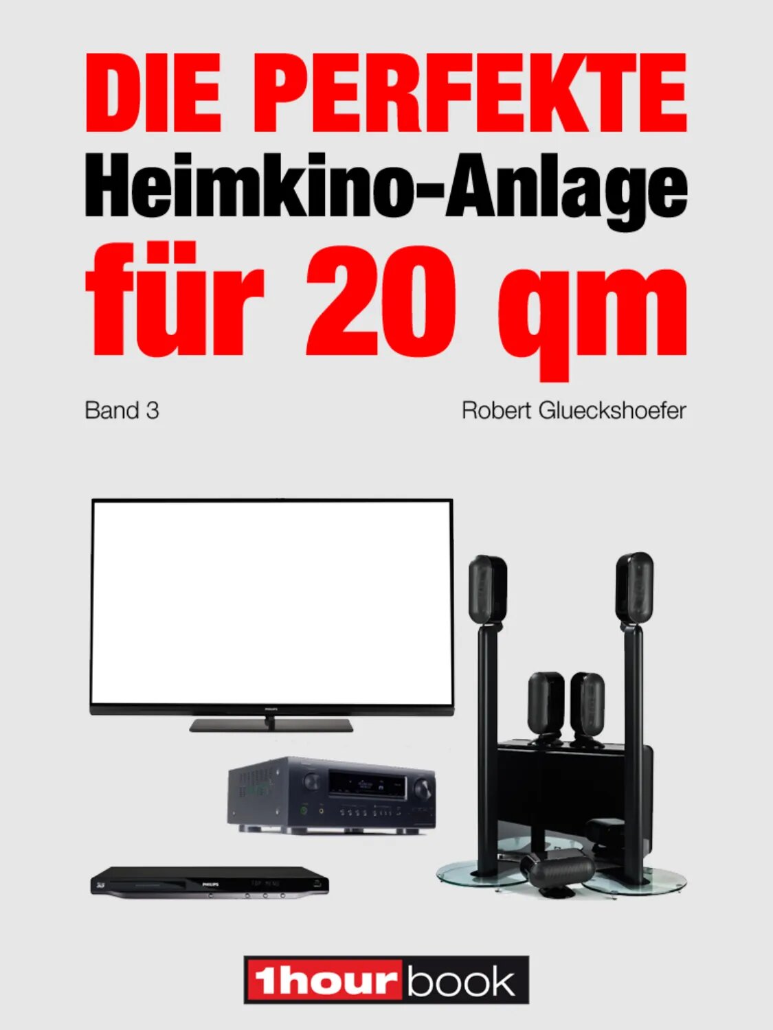 Die perfekte Heimkino-Anlage für 20 qm (Band 3) [Цифровая книга]