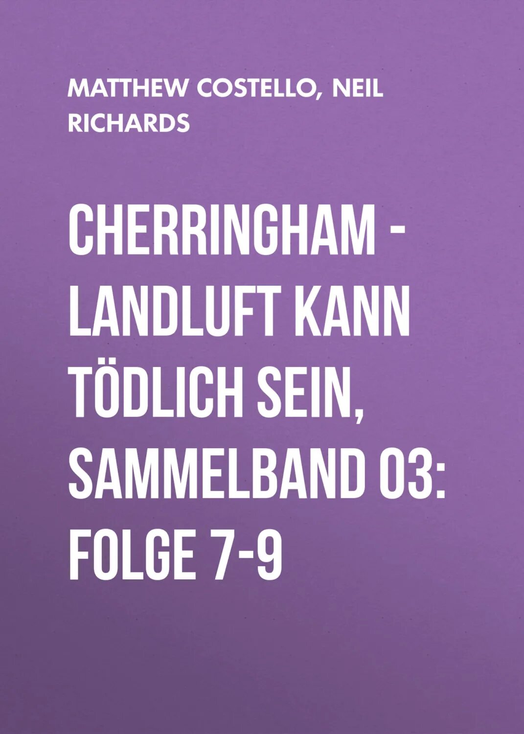 Cherringham - Landluft kann tödlich sein, Sammelband 03: Folge 7-9 [Аудиокнига]