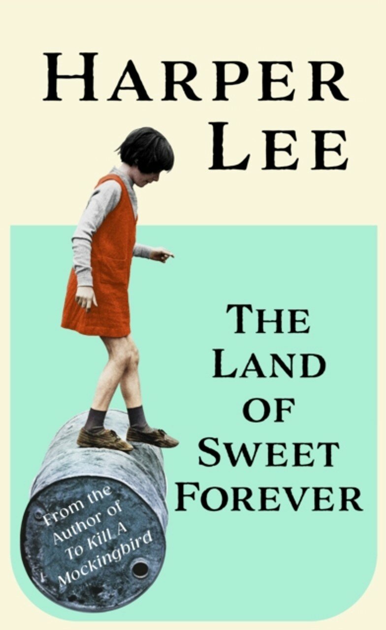Lee, Harper "The Land of Sweet Forever"