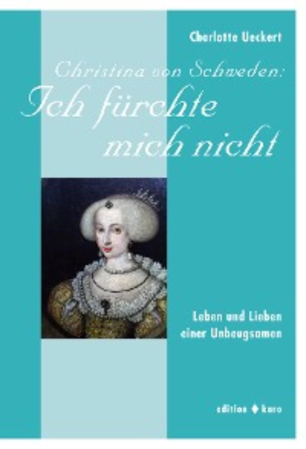 Christina von Schweden: Ich fürchte mich nicht [Цифровая книга]