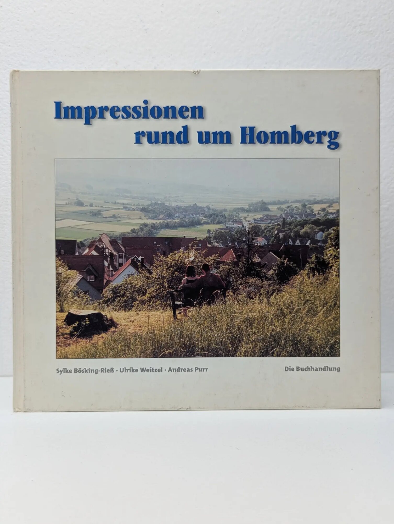 Impressionen rund um Homberg Bösking-Rieß Sylke, Weitzel Ulrike, Purr Andreas 2000