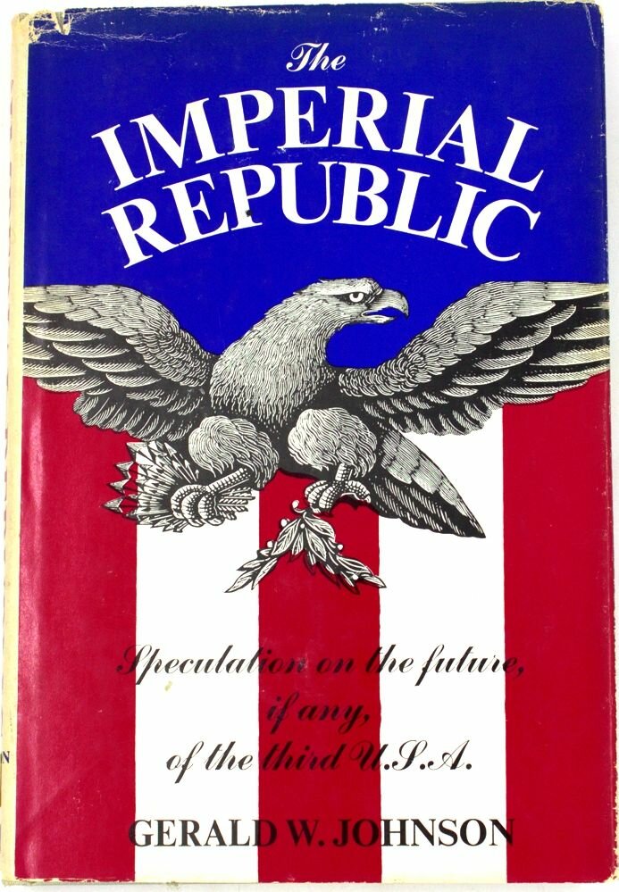 The Imperial Republic: Speculation on the Future, if Any, of the Third U.S.A.