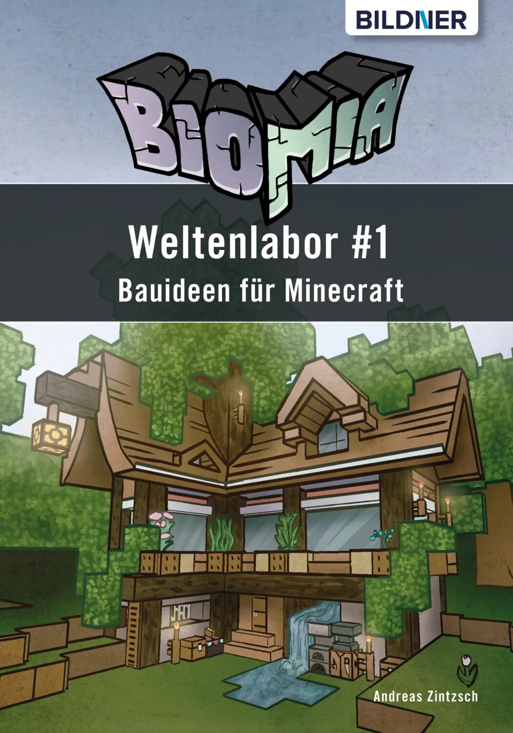 BIOMIA - Weltenlabor #1 Bauanleitungen für Minecraft [Цифровая книга]
