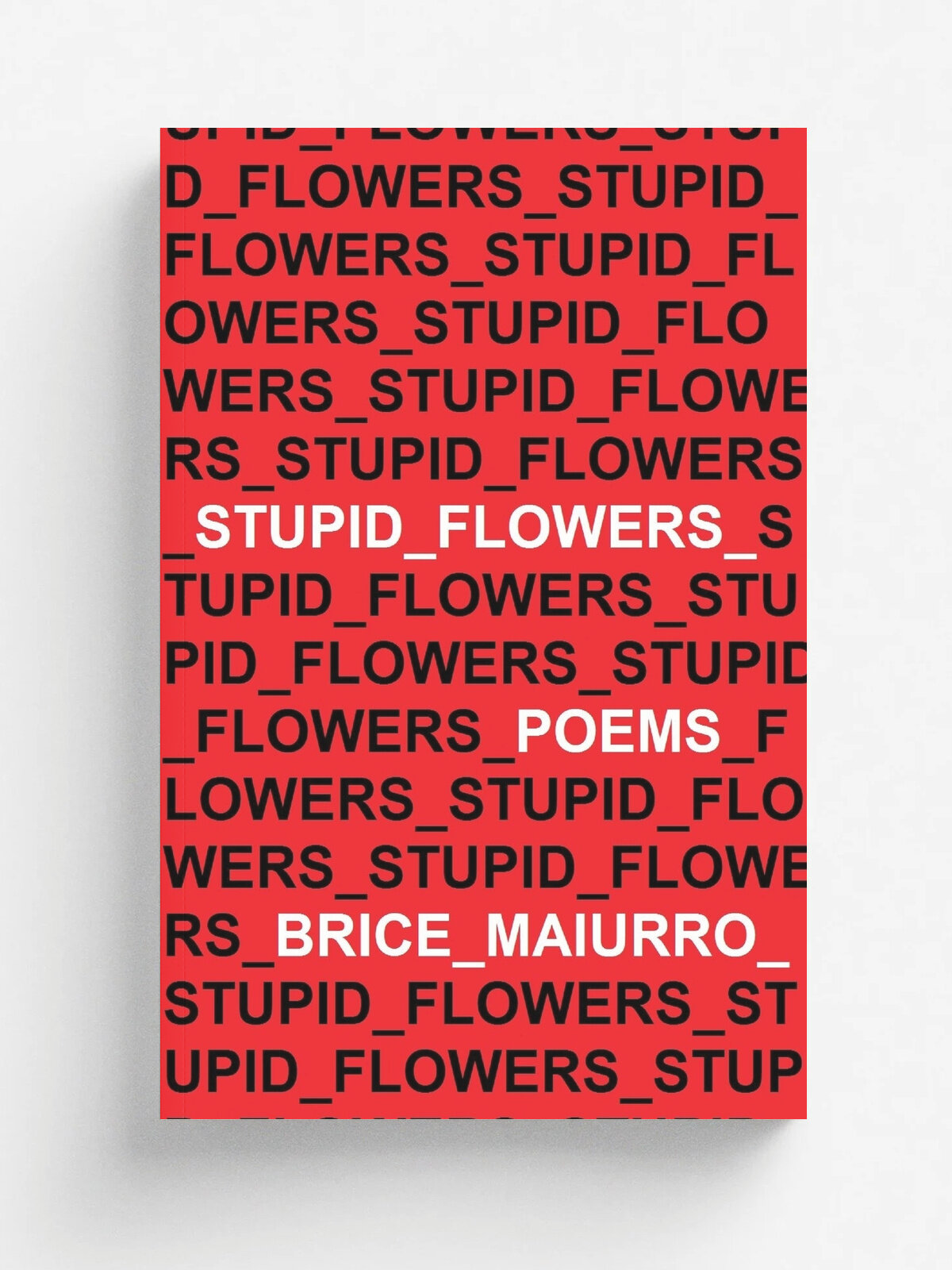 Stupid Flowers