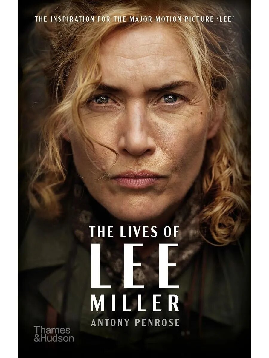 The Lives of Lee Miller биография Ли Миллер на английском | Thames & Hudson