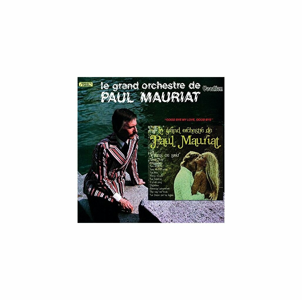 Диск PAUL MAURIAT: GOODBYE MY LOVE. / VIENS CE SOIR (1 CD)