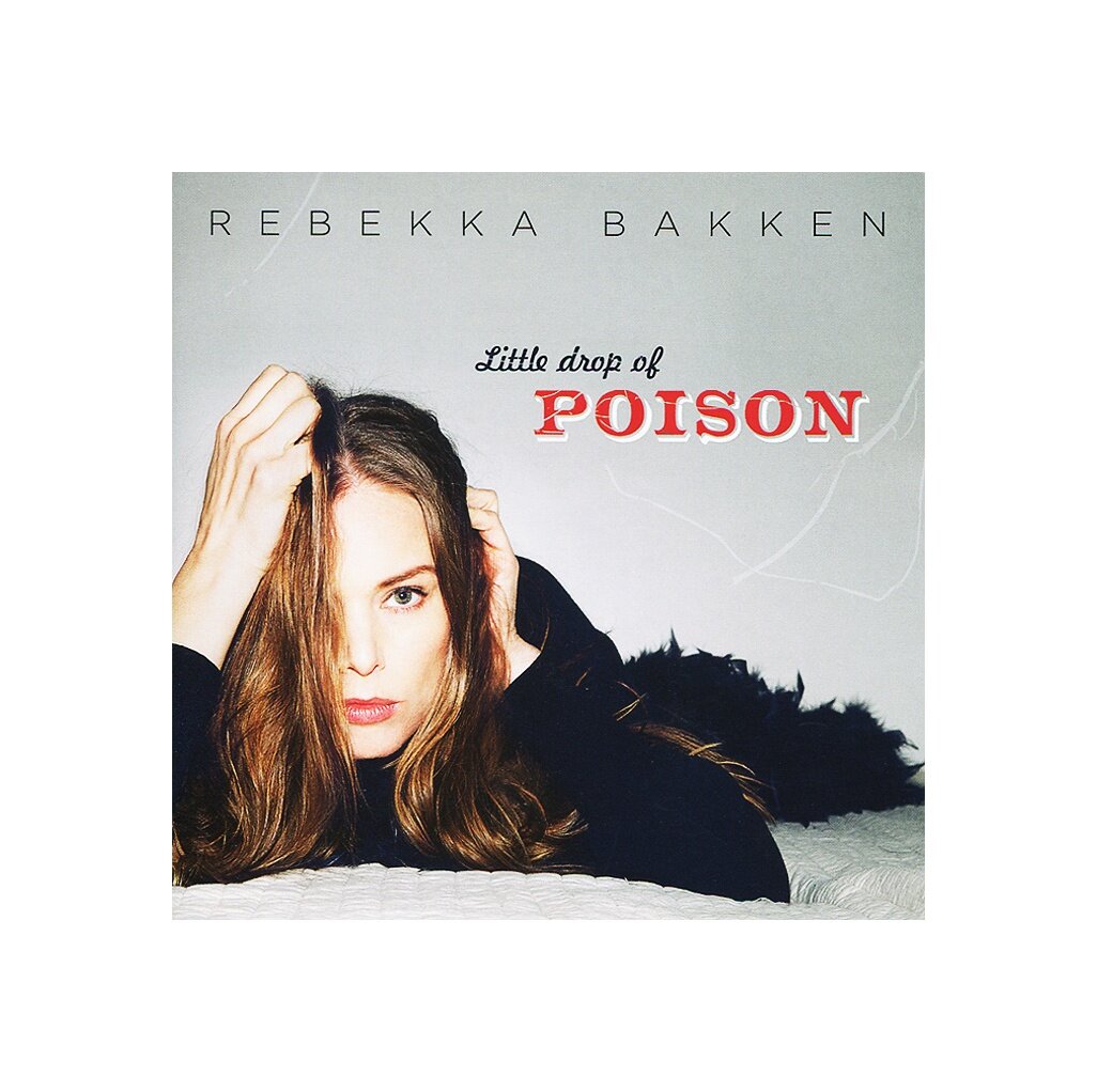 Rebekka Bakken: Little Drop of Poison (1 CD)