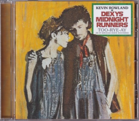 KEVIN ROWLAND / DEXYS MIDNIGHT RUNNERS Too-Rye-Ay (Компакт-диск)