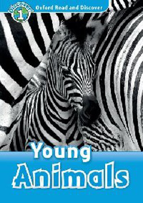 Oxford Read and Discover 1 Young Animals адаптированная книга для чтения на англ. яз.