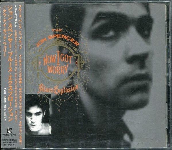 The Jon Spencer Blues Explosion. Now I Got Worry (Japan, Toy's Factory, TFCK-88795, 1996) CD