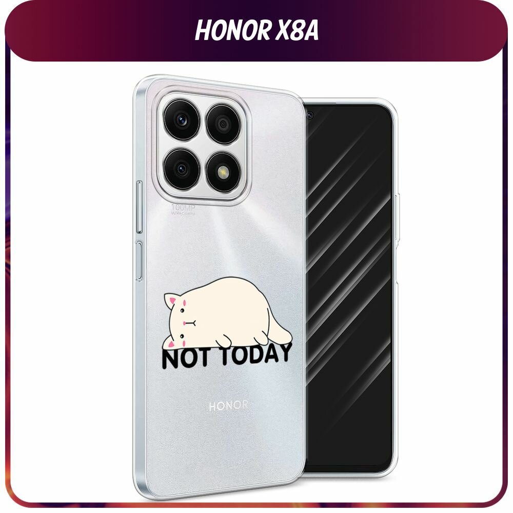 Чехол на Honor X8A / Хонор X8A с принтом Cat not today, прозрачный