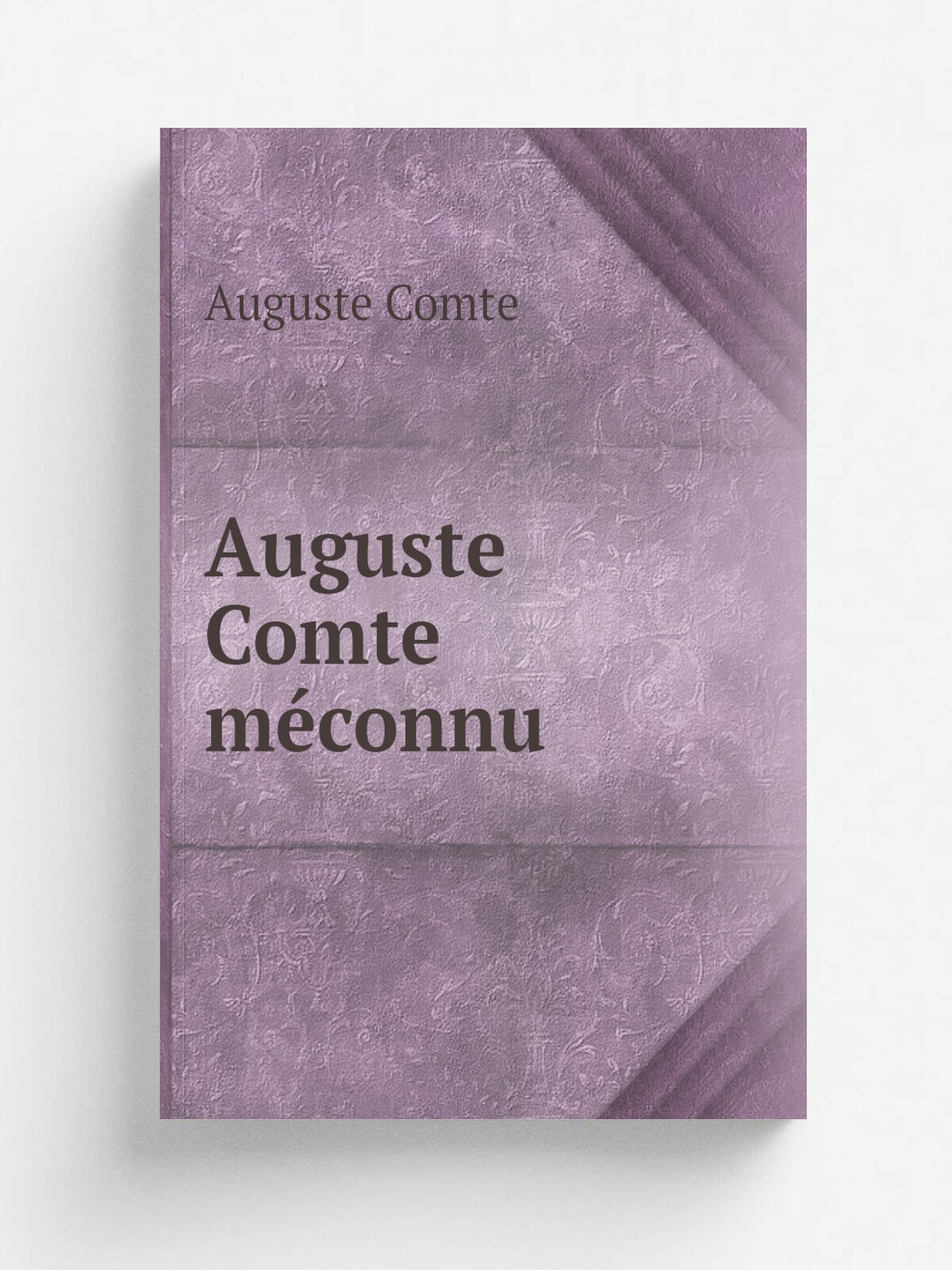 Auguste Comte m.connu | Comte Auguste | 1898 | Paris : H. Le Soudier | Репринт