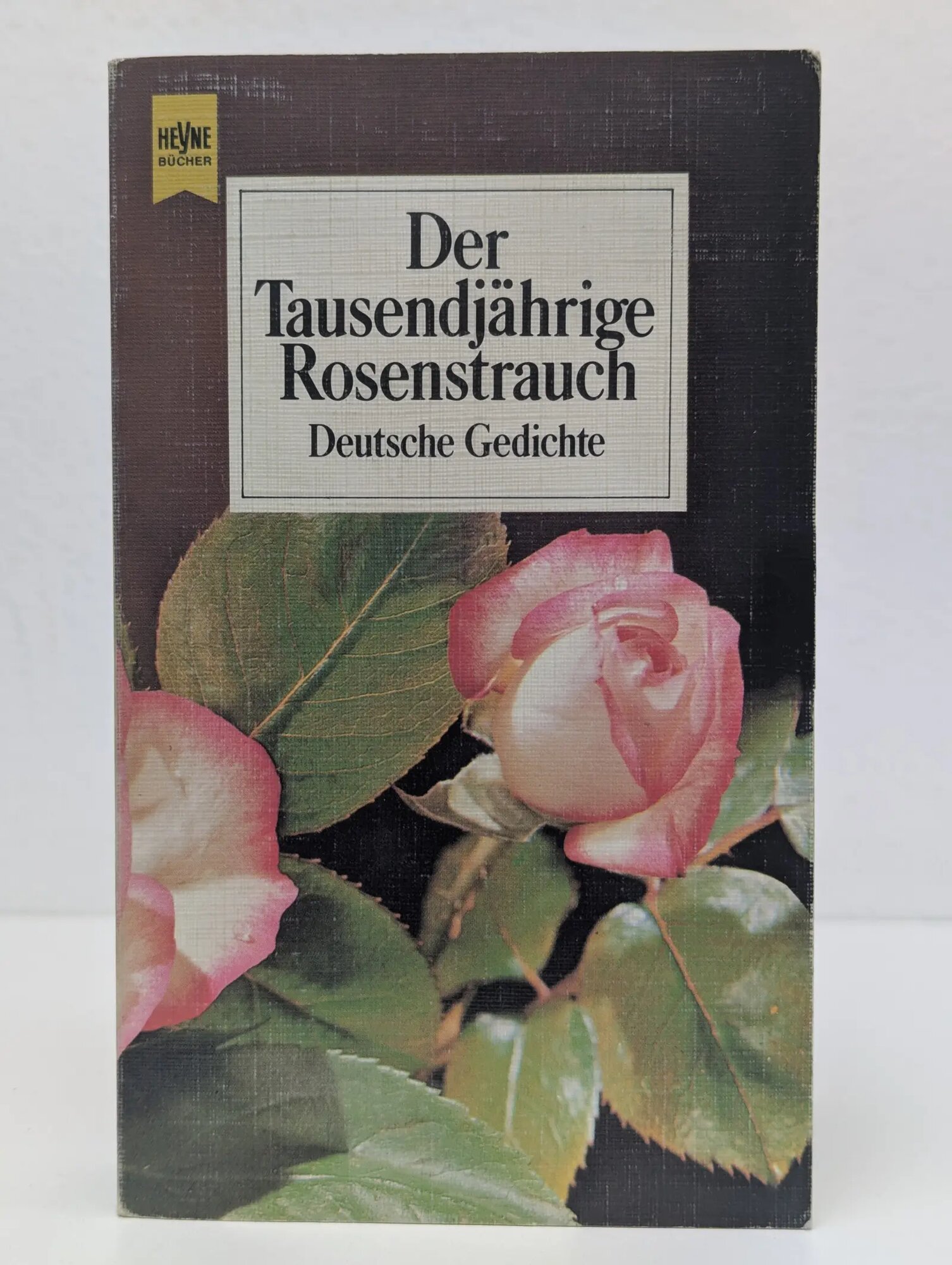 Der Tausendjahrige Rosenstrauch. Deutsche Gedichte Браун Феликс 2000