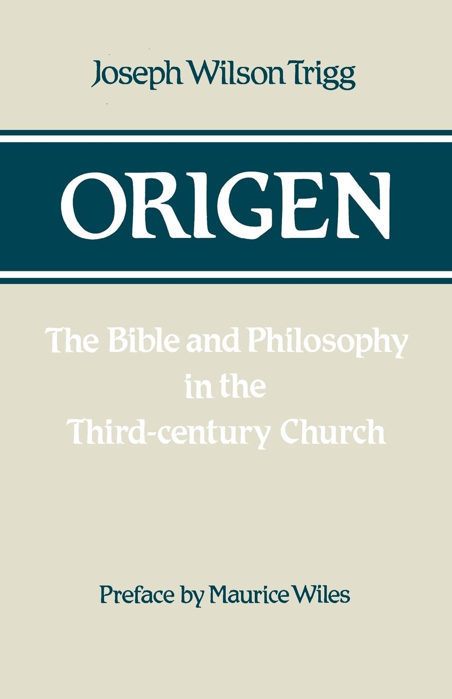 Origen. The Bible and Philosophy in the Third-Century Church