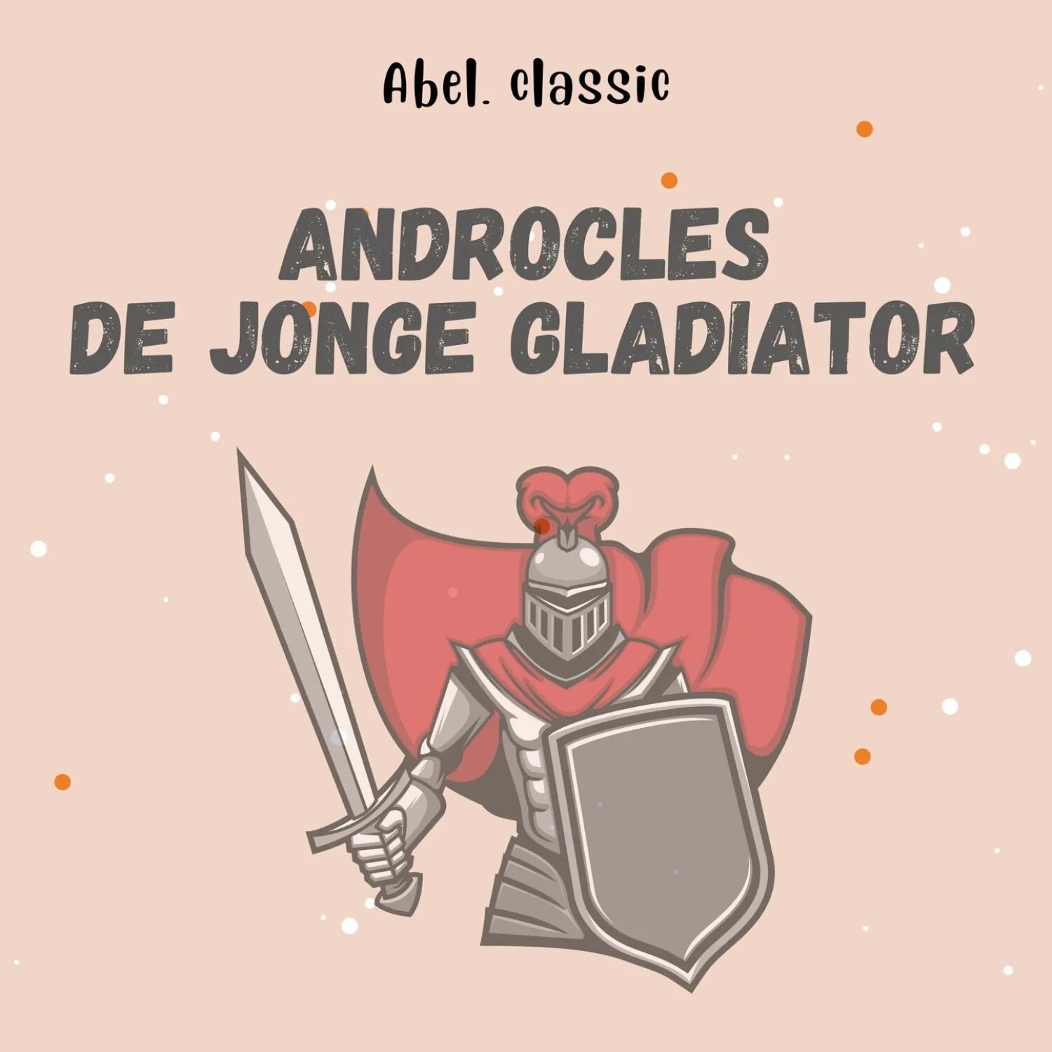 Abel Classics, Androcles, de jonge gladiator [Аудиокнига]