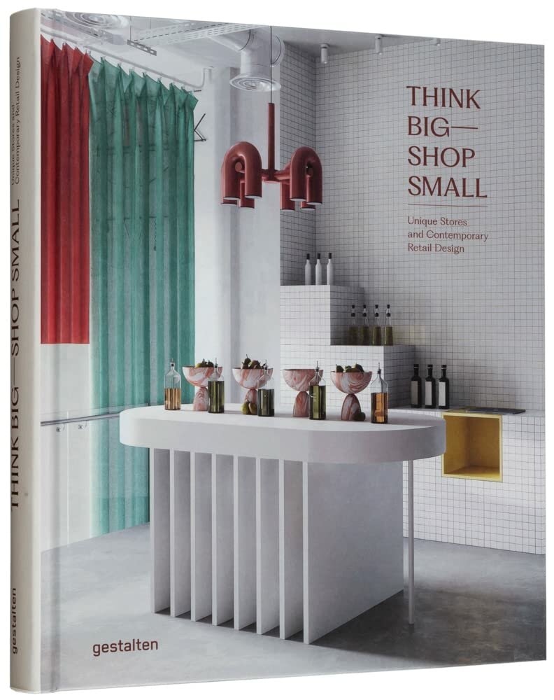 Think Big-Shop Small: Unique Stores and Contemporary Retail Design / Strauss M. J. (книга на английском)