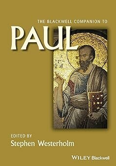 The Blackwell Companion to Paul