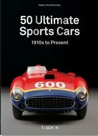 50 Ultimate Sports Cars : 1910st to Present