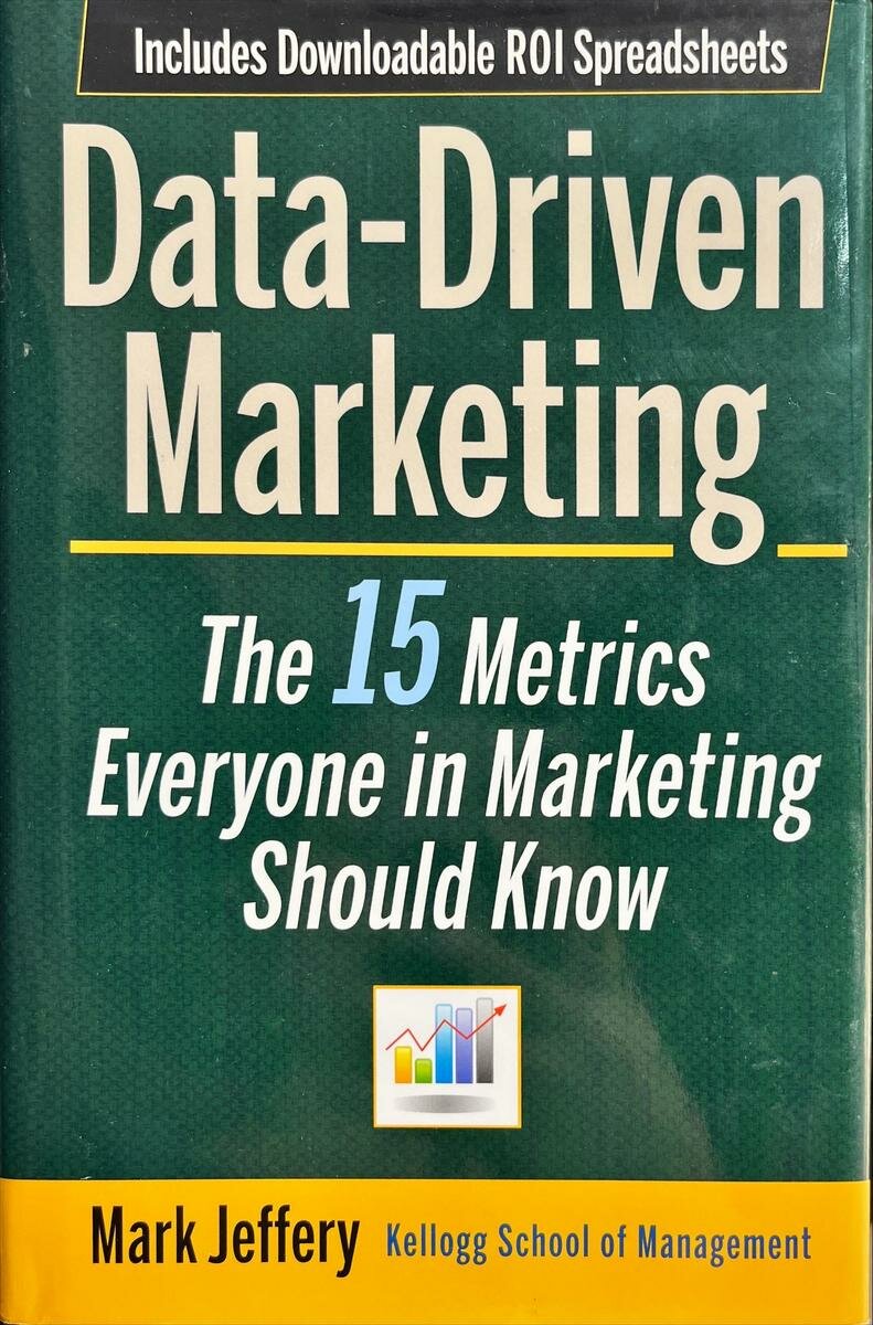 Data-Driven Marketing. The 15 Metrics Everyone in Marketing Should Know