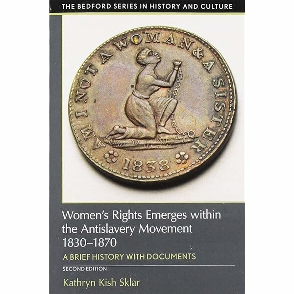 Women's Rights Emerges within the Anti-Slavery Movement, 1830-1870: A Short History with Documents (Bedford Series in History and Culture)，Reprinted paperback book