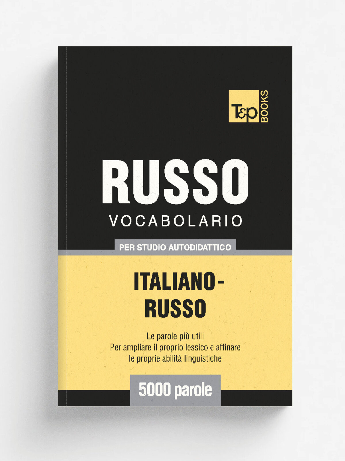 Vocabolario Italiano-Russo per studio autodidattico - 5000 parole