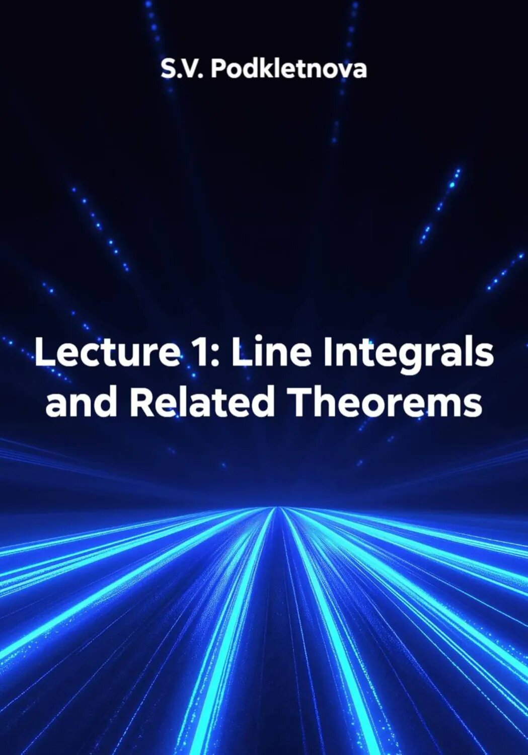 Lecture 1: Line Integrals and Related Theorems [Цифровая книга]