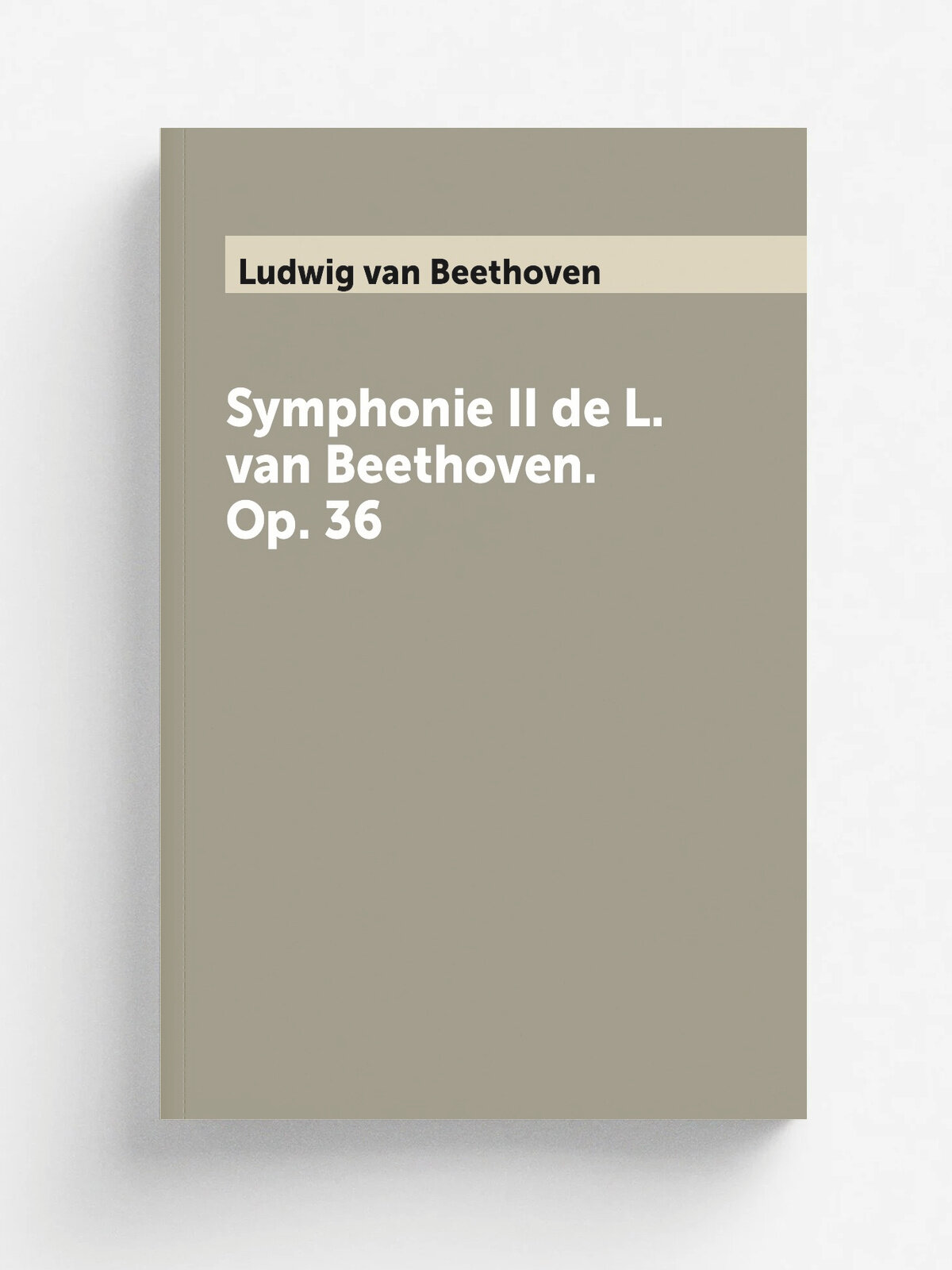Symphonie II de L. van Beethoven. Op. 36