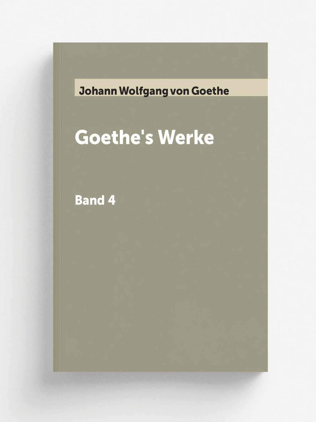 Goethe's Werke. Band 4