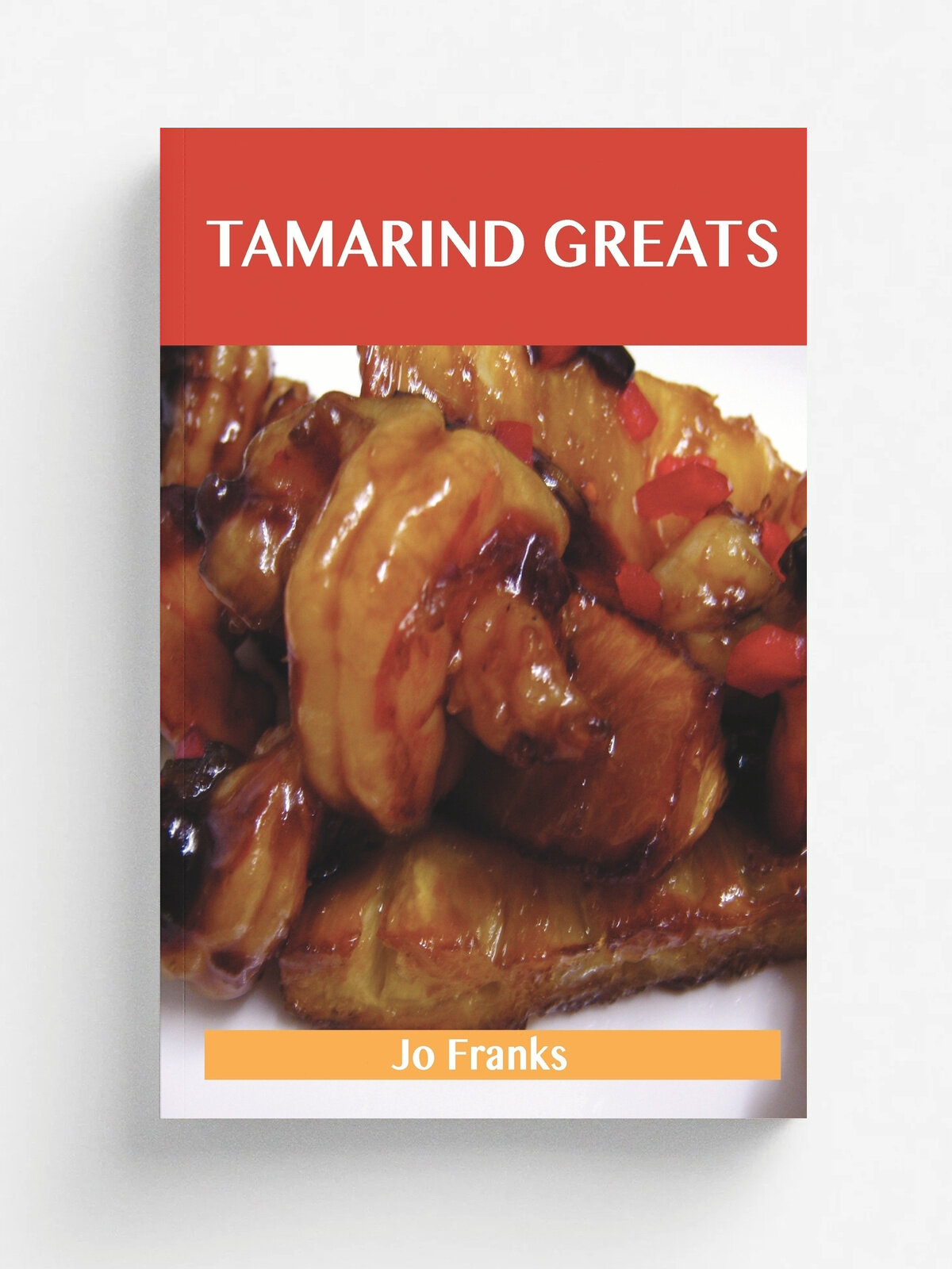 Tamarind Greats. Delicious Tamarind Recipes, the Top 40 Tamarind Recipes