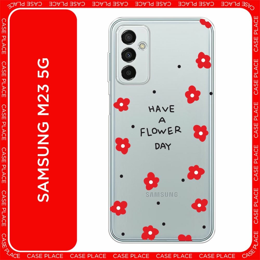 Чехол на Samsung Galaxy M23 5G / Самсунг Галакси М23 5G с принтом "Have a flower day 2", прозрачный