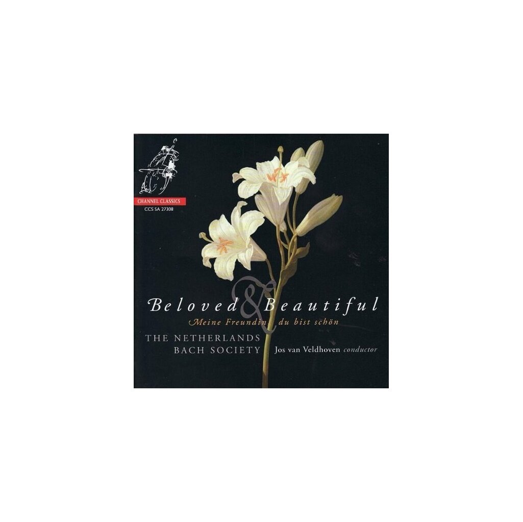 Bach, Beloved & Beautiful. / The Netherlands Bach Society