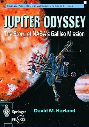 Jupiter Odyssey: The Story of NASA's Galileo Mission (Springer Praxis Books)