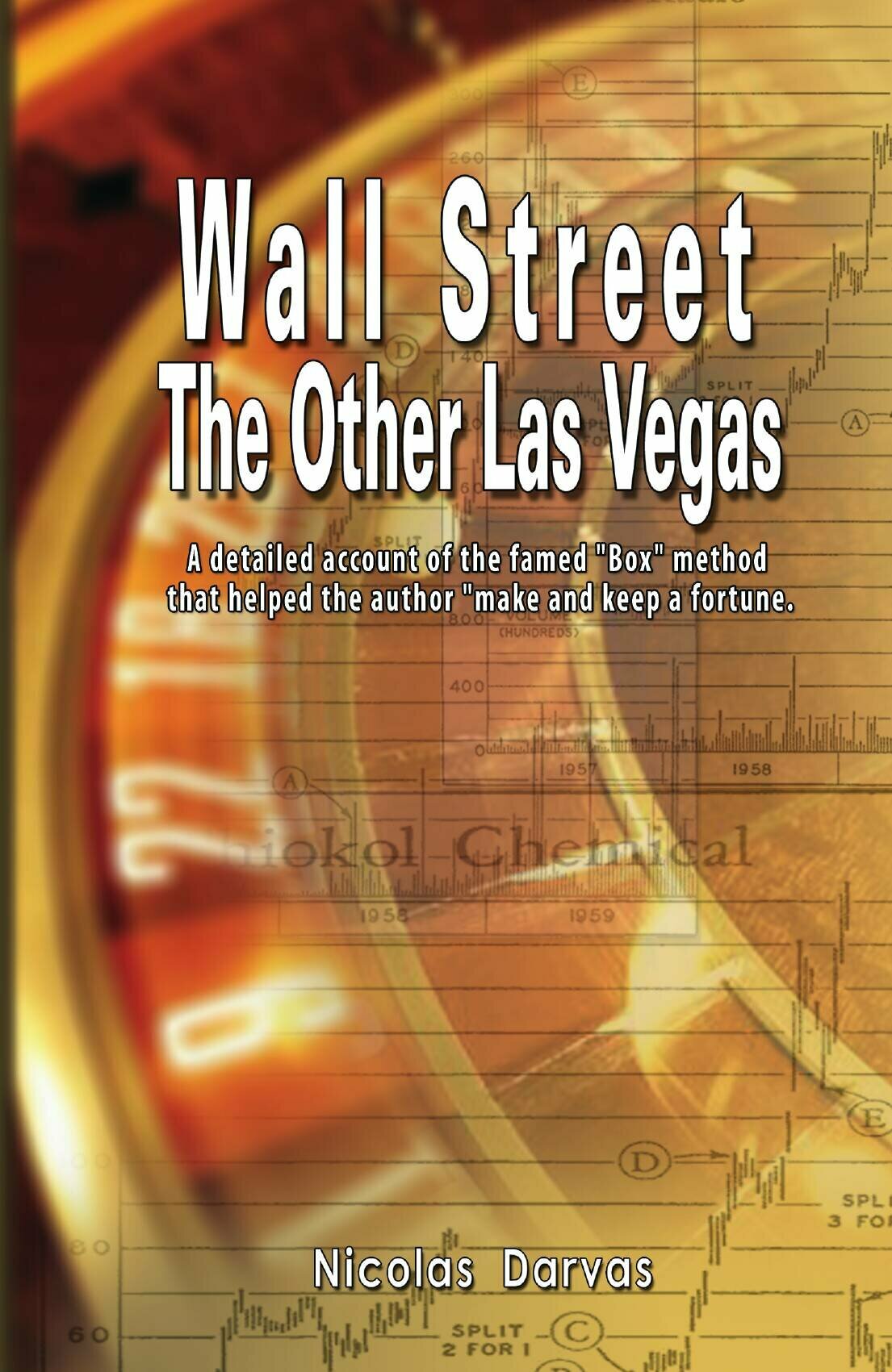 Wall Street. The Other Las Vegas by Nicolas Darvas (the author of How I Made $2,000,000 In The Stock Market)