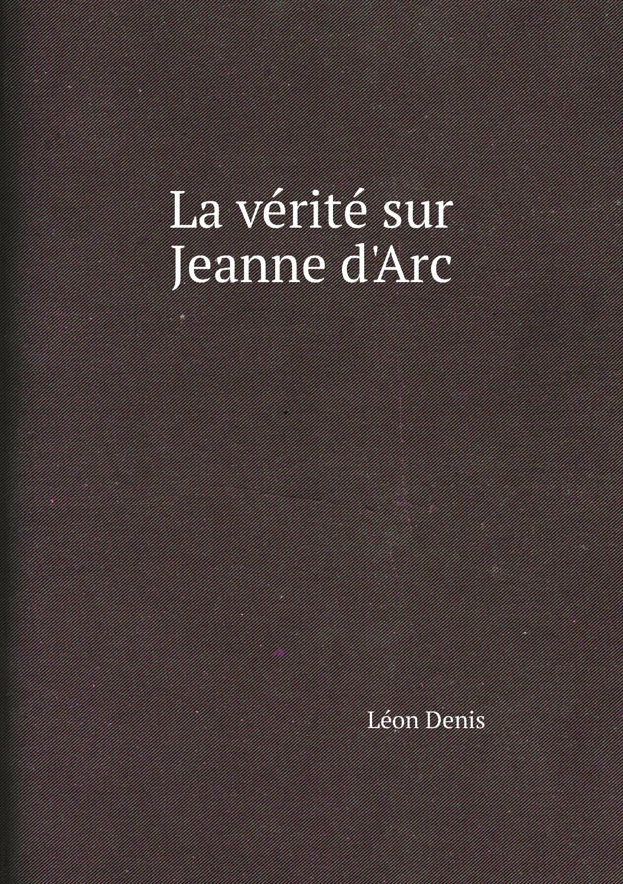 La v.rit. sur Jeanne d'Arc