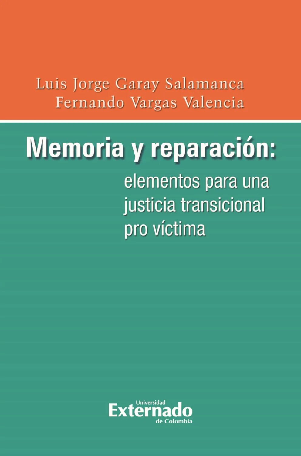 Memoria y reparación: elementos para una justicia transicional pro víctima [Цифровая книга]