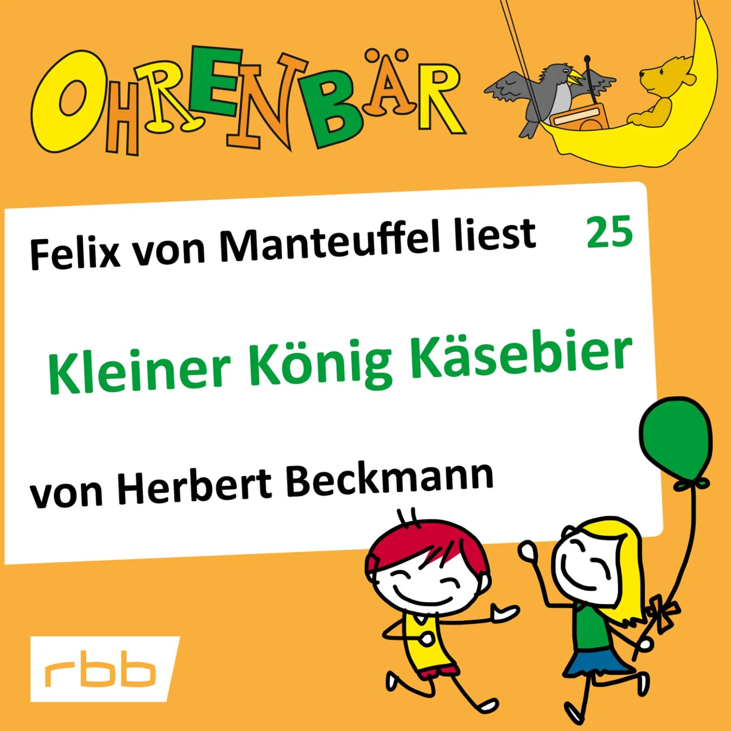 Ohrenbär - eine OHRENBÄR Geschichte, Folge 25: Kleiner König Käsebier (Hörbuch mit Musik) [Аудиокнига]