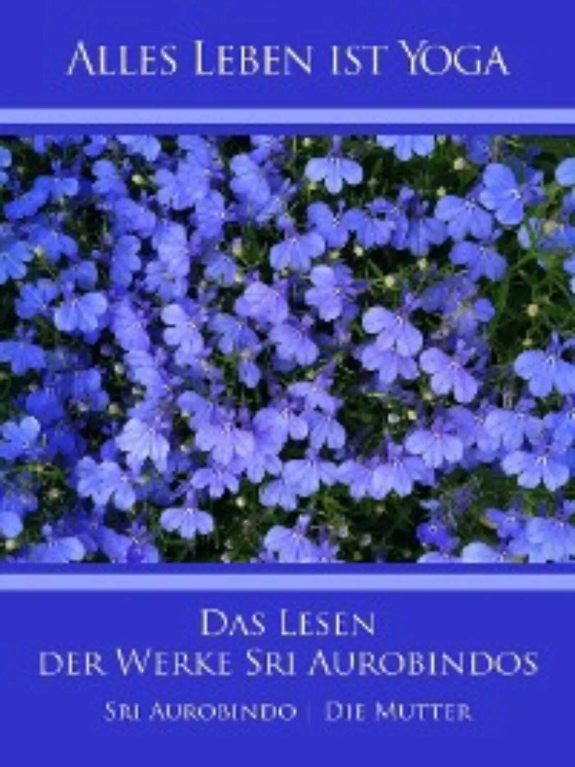 Das Lesen der Werke Sri Aurobindos [Цифровая книга]