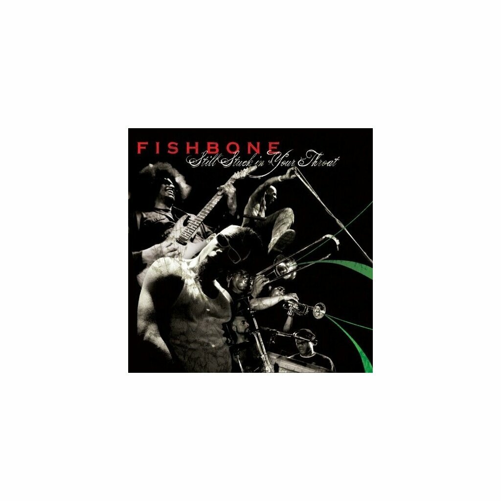 Диск Fishbone: Still Stuck in Your Throat (1 CD)