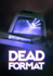 Dead Format [STEAM / Россия, Весь мир]
