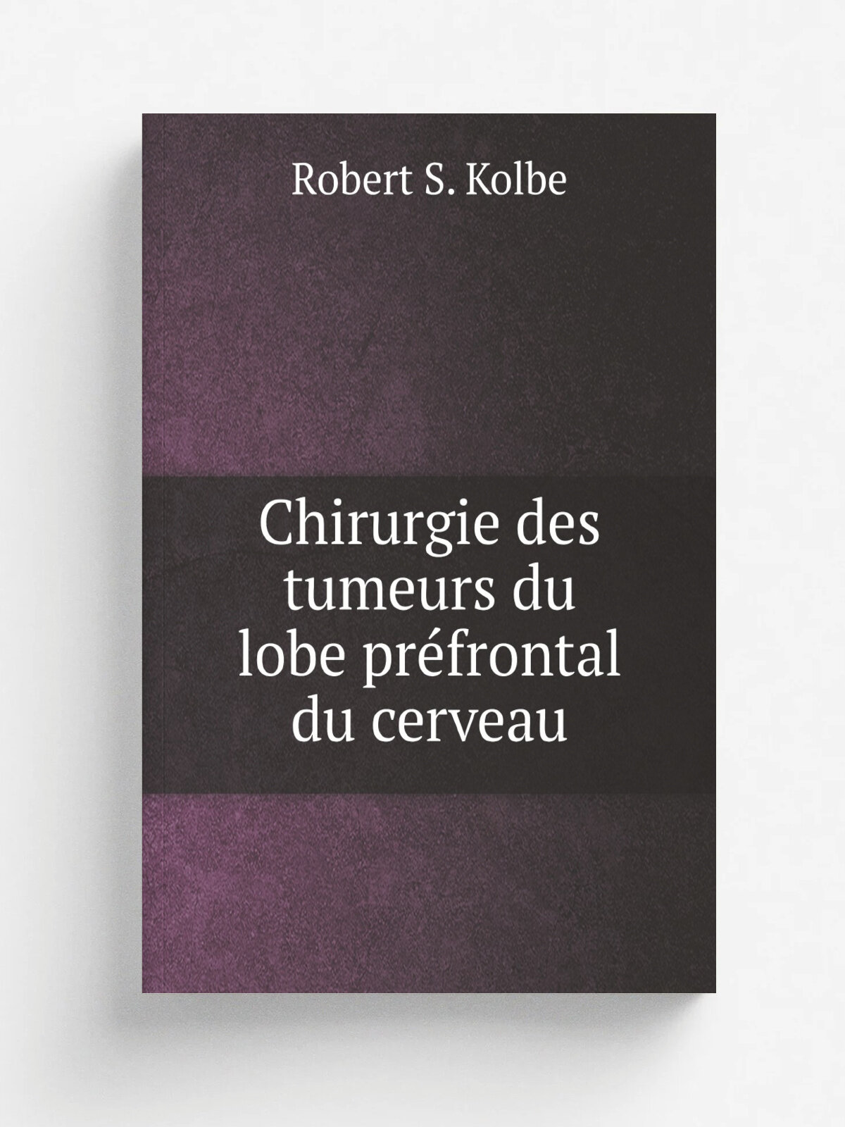 Chirurgie des tumeurs du lobe pr.frontal du cerveau