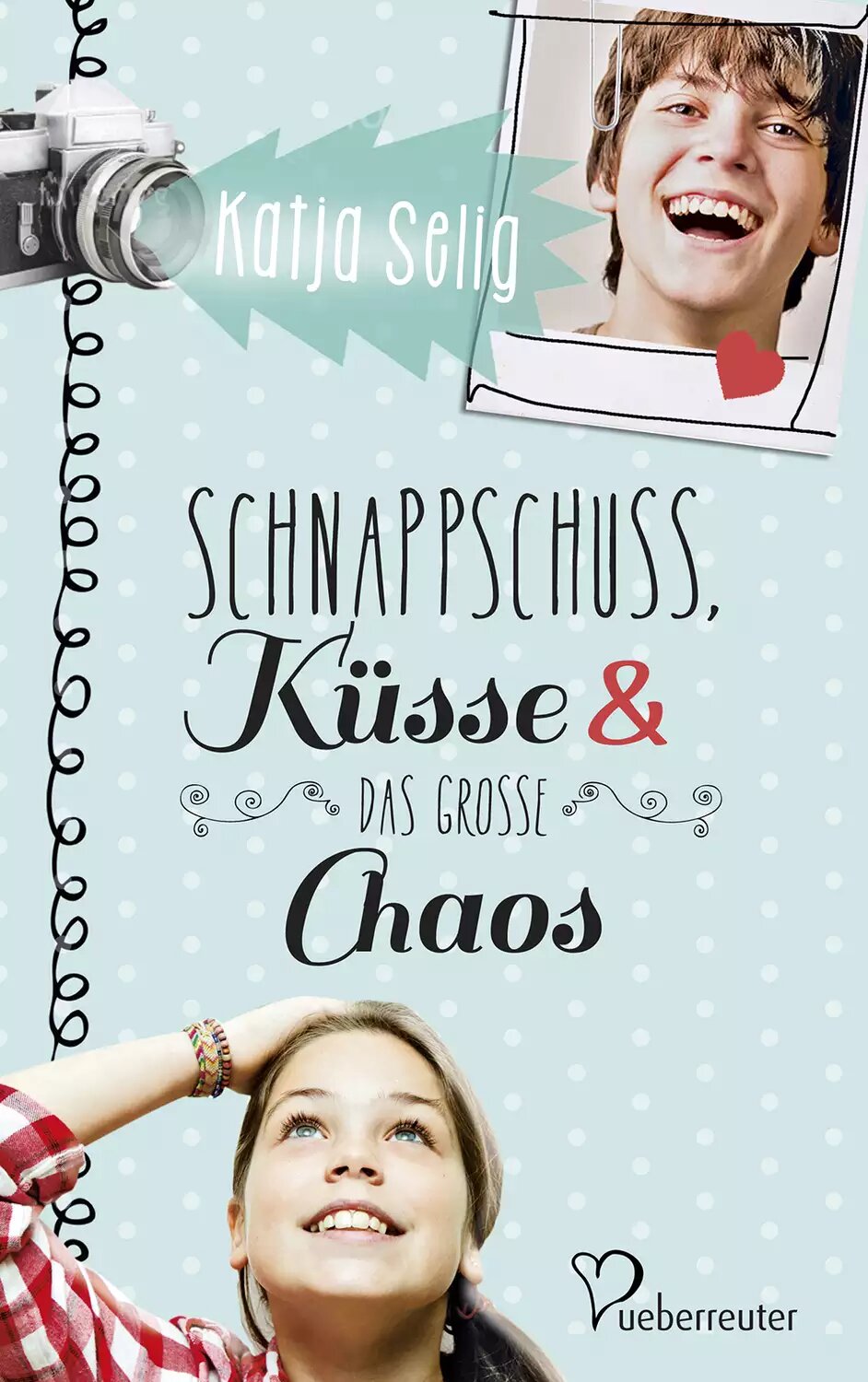 Schnappschuss, Küsse und das große Chaos [Цифровая книга]