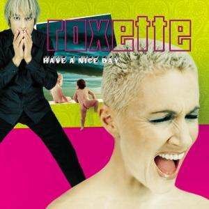 Компакт-диск Roxette - Have A Nice Day (1 CD)