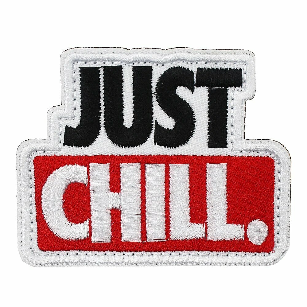 Забавная вышитая нашивка с цитатой «Just Chill» на липучке, съемный значок для рюкзака, шляпы, куртки, жилета, сумки, для декора своими руками