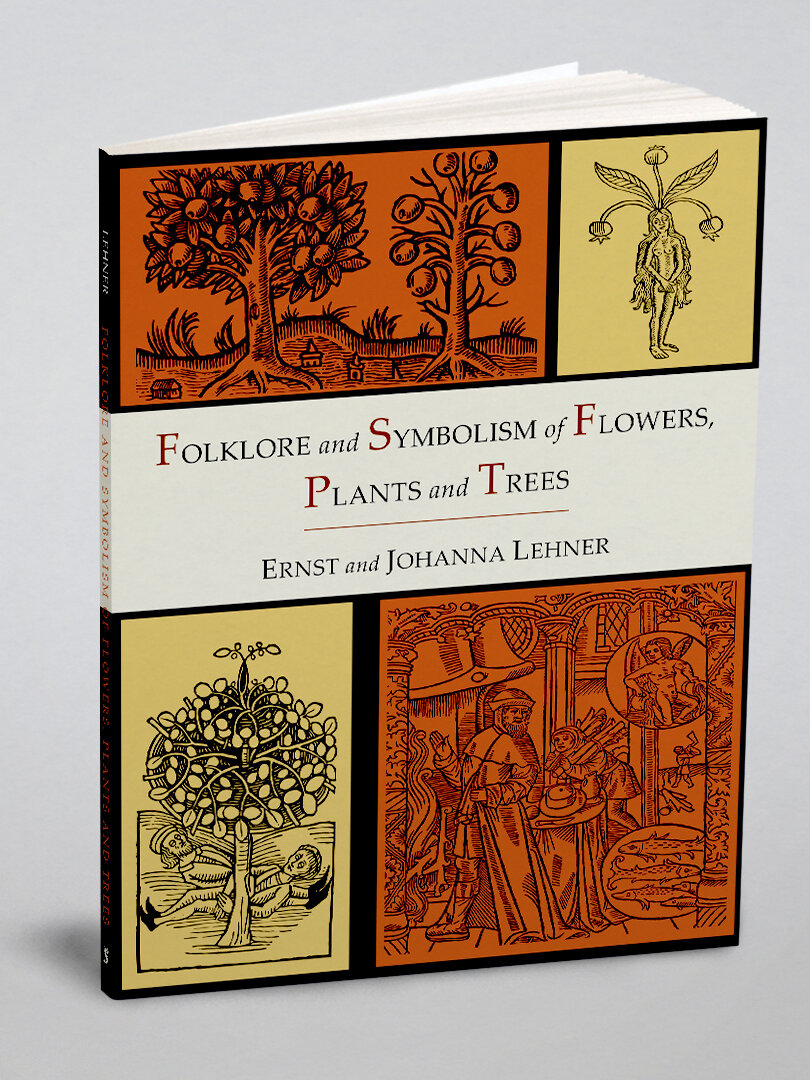 Folklore and Symbolism of Flowers, Plants and Trees [Illustrated Edition]