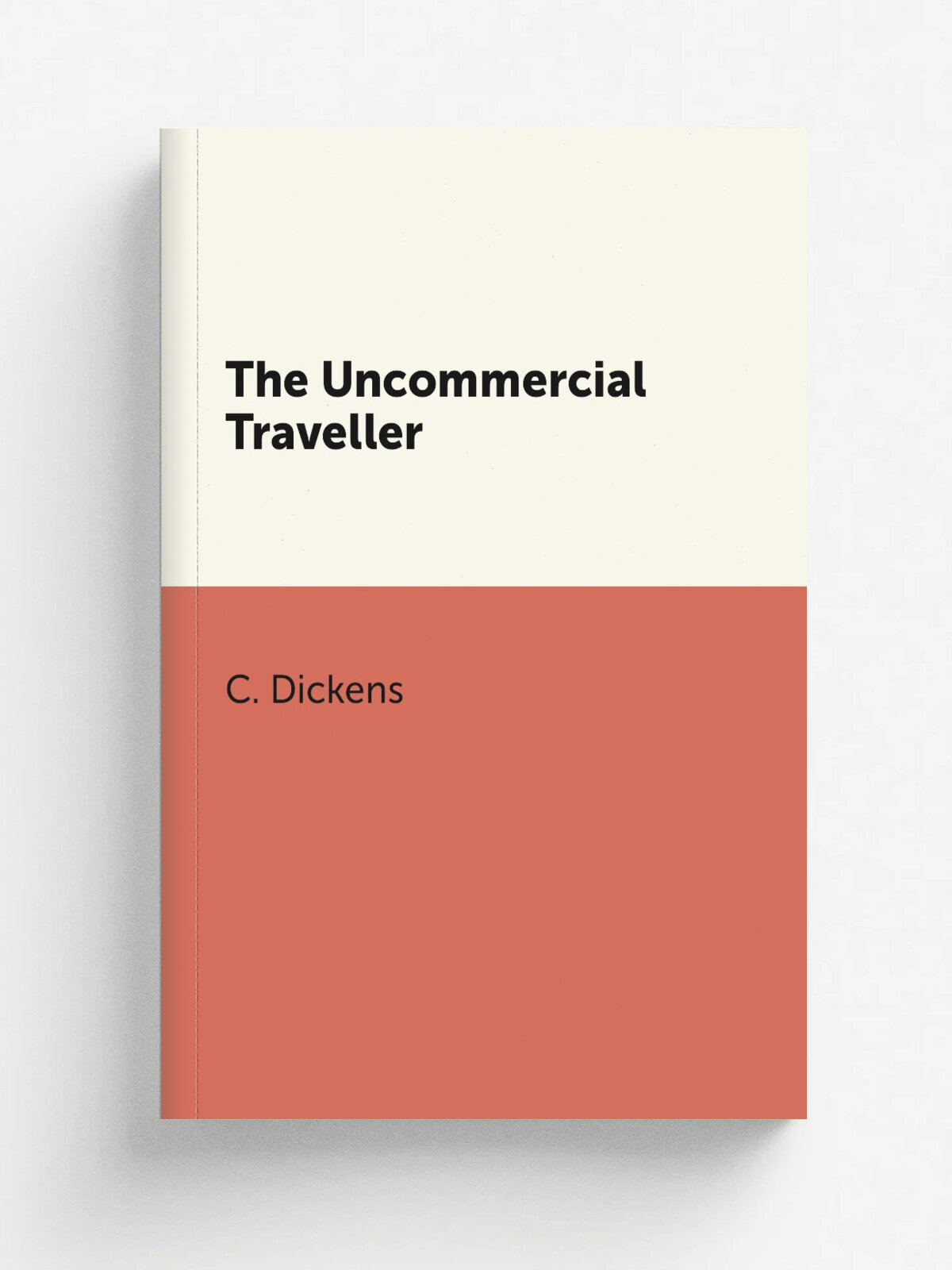 The Uncommercial Traveller