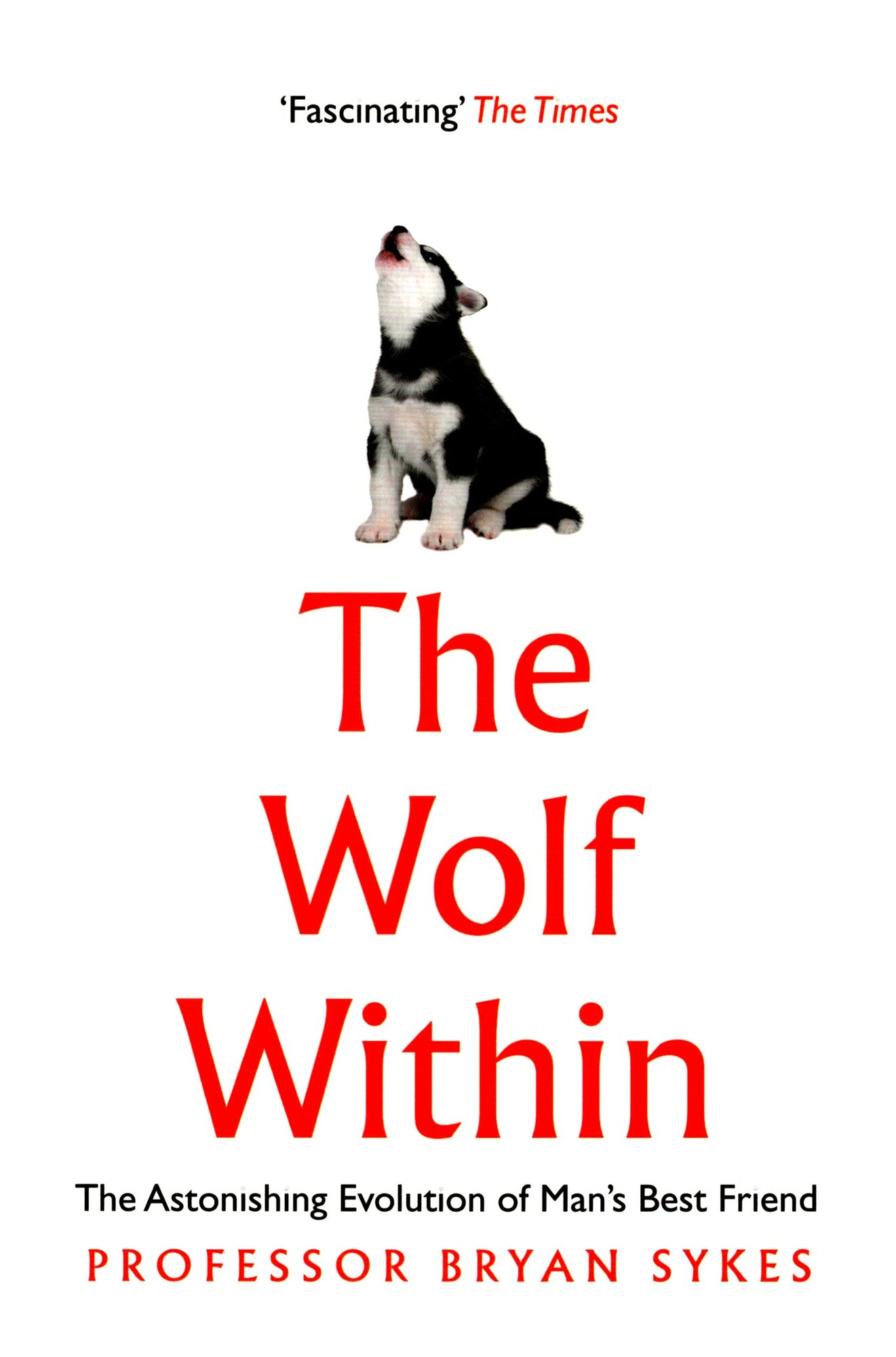 The Wolf Within. The Astonishing Evolution of Mans Best Friend / Книга на Английском