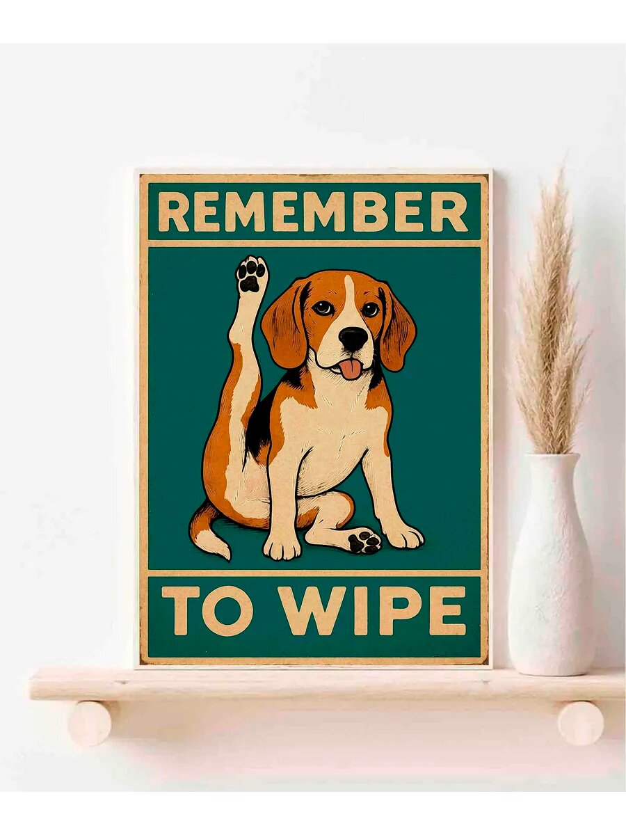 Собака породы бигль, Remember To Wipe, Плакат 30x42см