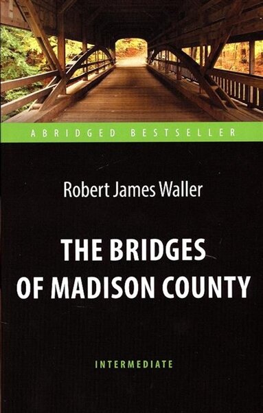 Мосты округа Мэдисон (The Bridges of Madison County). Intermediate | Уоллер Р. Д. (Waller R.D.)