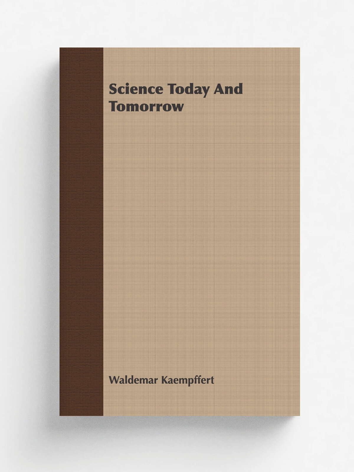 Science Today And Tomorrow